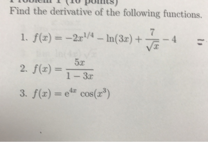 Solved Find the derivative of the following functions. f(x) | Chegg.com
