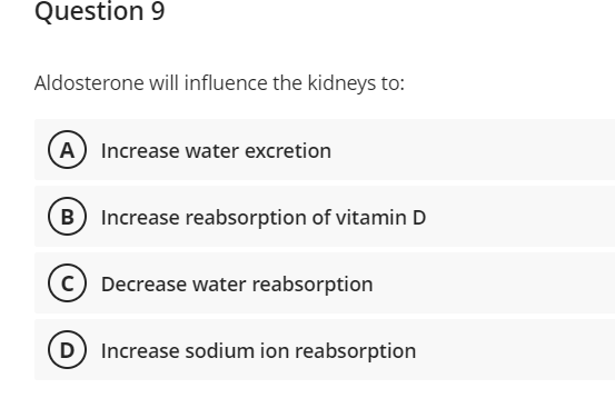 Solved Question 9 Aldosterone will influence the kidneys to: | Chegg.com