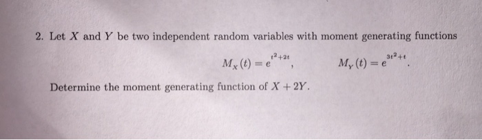 Solved 2. Let X and Y be two independent random variables | Chegg.com
