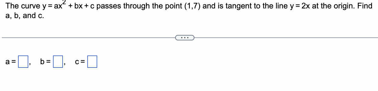 Solved The curve y=ax2+bx+c passes through the point (1,7) | Chegg.com