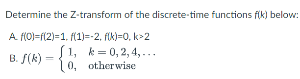 Solved Determine the Z-transform of the discrete-time | Chegg.com