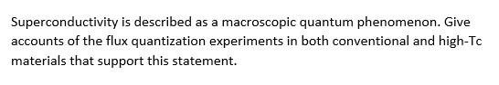 Superconductivity is described as a macroscopic | Chegg.com