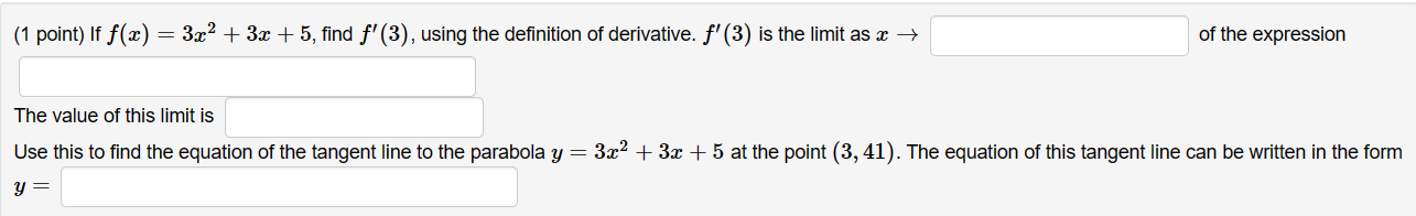 Solved (1 ﻿point) ﻿If f(x)=3x2+3x+5, ﻿find f'(3), ﻿using the | Chegg.com