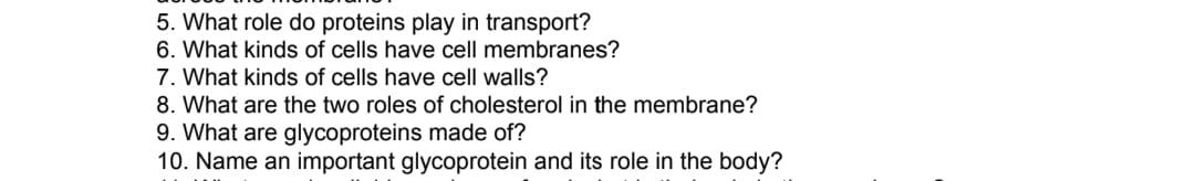 Solved 5. What role do proteins play in transport? 6. What | Chegg.com