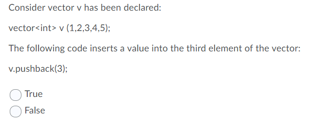 Solved Consider vector v has been declared: vector int>v | Chegg.com