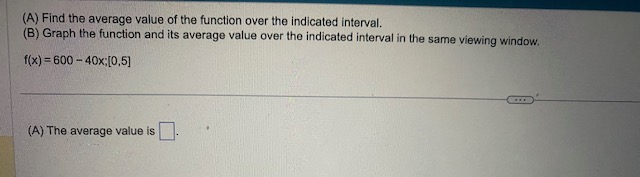 Solved (A) Find the average value of the function over the | Chegg.com