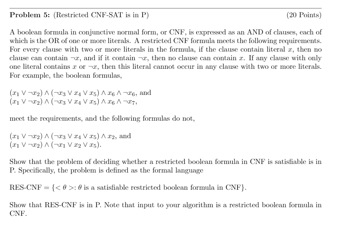 Solved Problem 5: (Restricted CNF-SAT is in P) (20 Points) A | Chegg.com