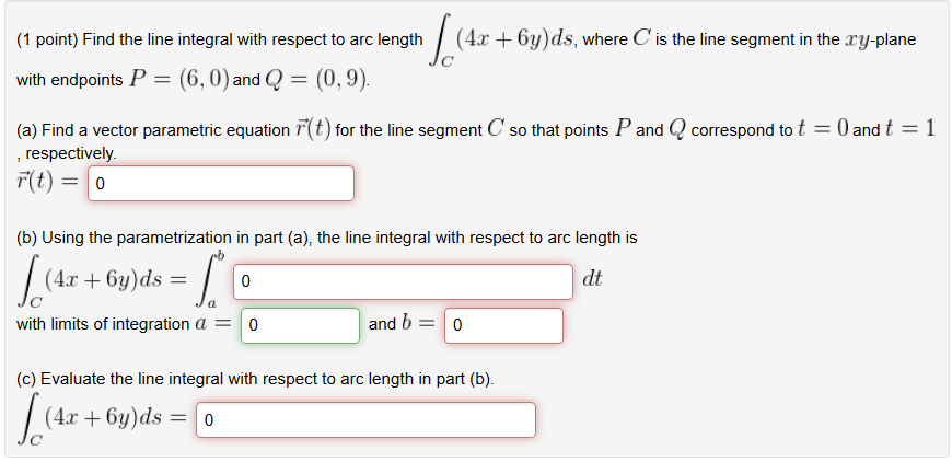 Solved (1 point) Find the line integral with respect to arc | Chegg.com