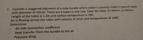 Solved 2. Consider a staggered alignment of a tube bundle | Chegg.com