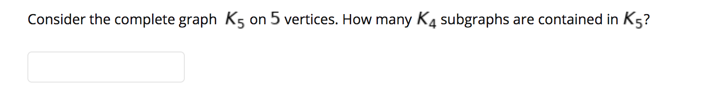 Consider the complete graph Kg on 5 vertices. How | Chegg.com