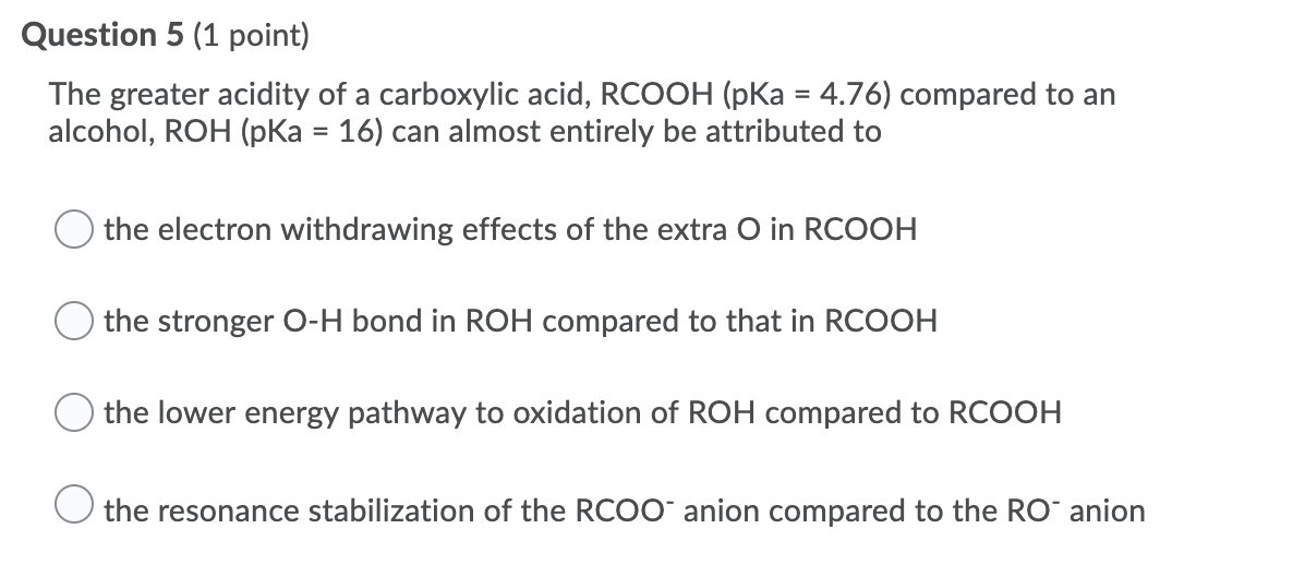 Solved Question 5 (1 point) The greater acidity of a | Chegg.com