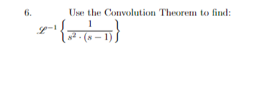 Solved 6. Use the Convolution Theorem to find: | Chegg.com
