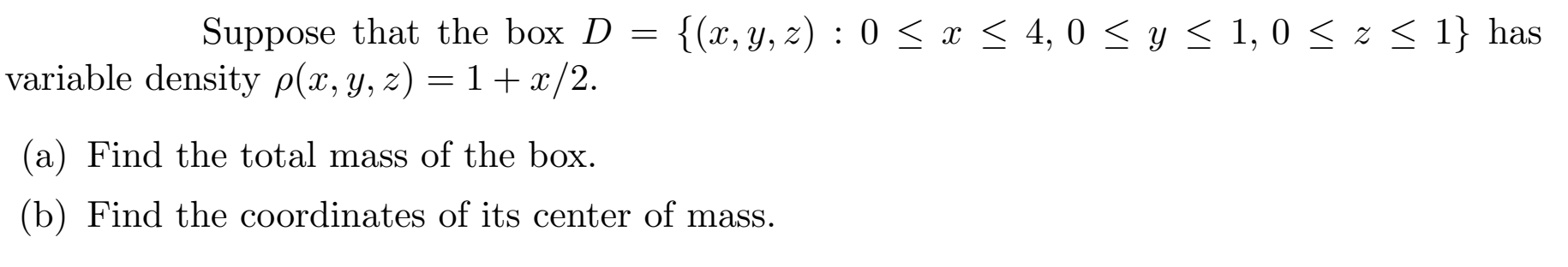 Solved Suppose that the box D={(x,y,z):0≤x≤4,0≤y≤1,0≤z≤1} | Chegg.com