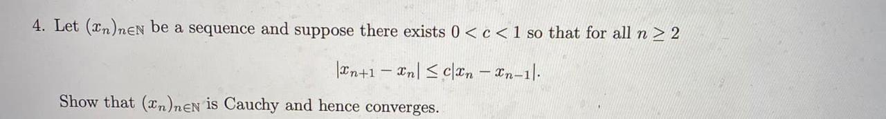Solved 4. Let (xn)nen be a sequence and suppose there exists | Chegg.com