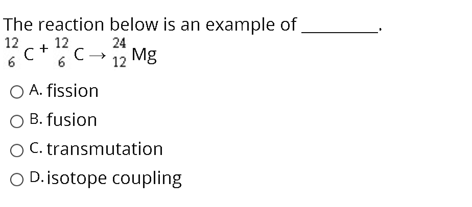 Solved The reaction below is an example of 12 C + 12 C – 20 | Chegg.com