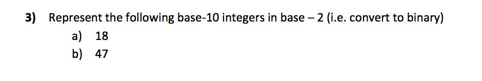 Solved 3) Represent the following base-10 integers in base – | Chegg.com