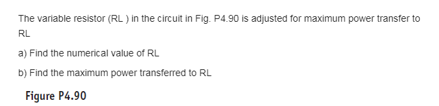 Solved The variable resistor (RL) in the circuit in Fig. | Chegg.com