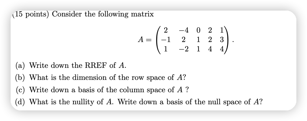 Solved (15 points) Consider the following matrix | Chegg.com Solved (15 points) Consider the following matrix | Chegg.com
