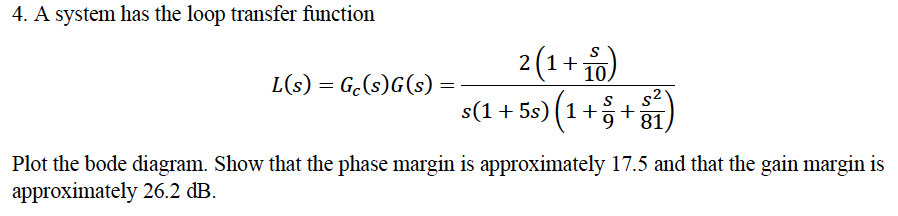 Solved 4. A system has the loop transfer function 21+ 10 ) | Chegg.com
