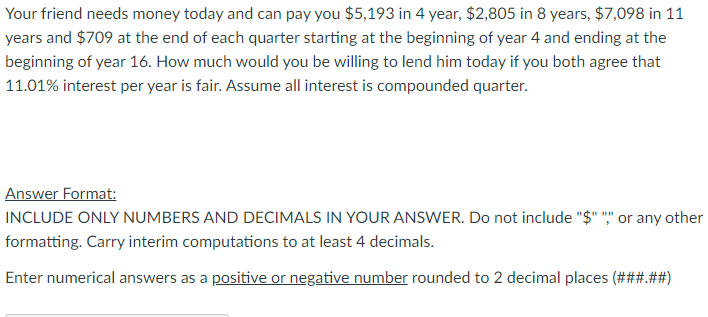 Solved Your friend needs money today and can pay you $5,193 | Chegg.com