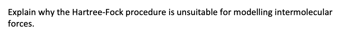Solved Explain why the Hartree-Fock procedure is unsuitable | Chegg.com