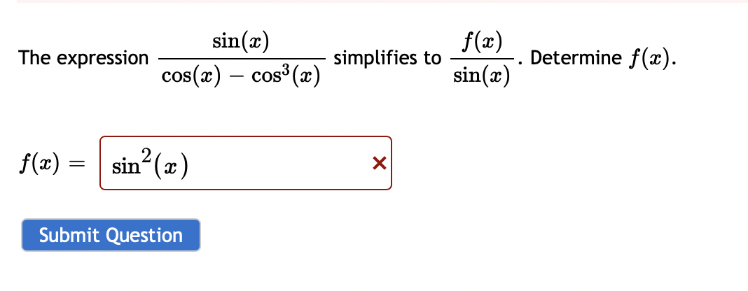 Solved The expression cos(x)−cos3(x)sin(x) simplifies to | Chegg.com