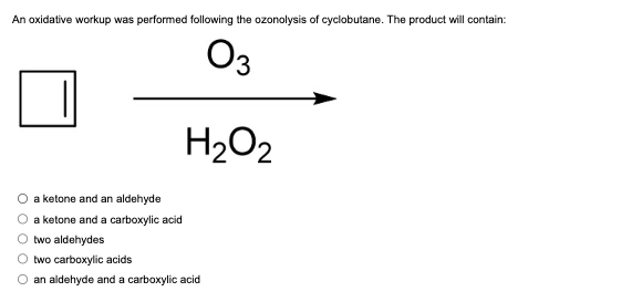 Solved An oxidative workup was performed following the | Chegg.com