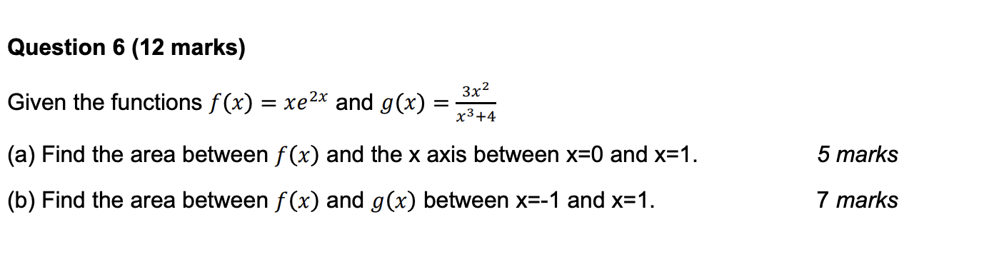 Solved Question 6 (12 marks) Given the functions f(x)=xe2x | Chegg.com