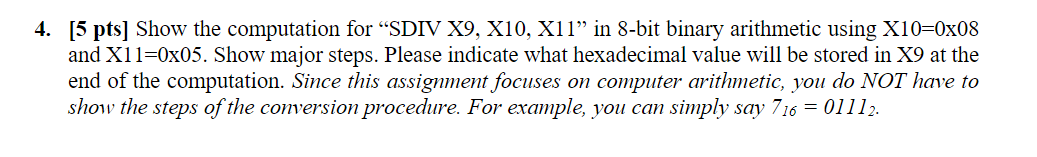 Solved 4. [5 pts] Show the computation for “SDIV X9, X10, | Chegg.com
