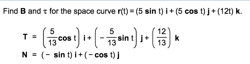 Solved Find B and τ for the space curve r(t) = (5 sin t) i + | Chegg.com