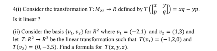 Solved 4(1) Consider the transformation T: M22 – R defined | Chegg.com