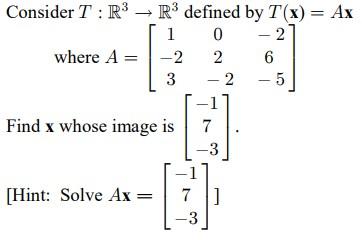 Solved Consider T:R3→R3 defined by T(x)=Ax where | Chegg.com