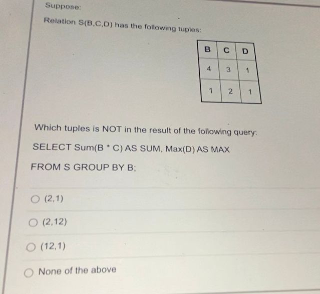 Solved Relation S(B,C,D) has the following tuples: Which | Chegg.com