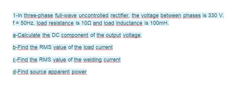 Solved 1-In three-phase full-wave uncontrolled rectifier, | Chegg.com