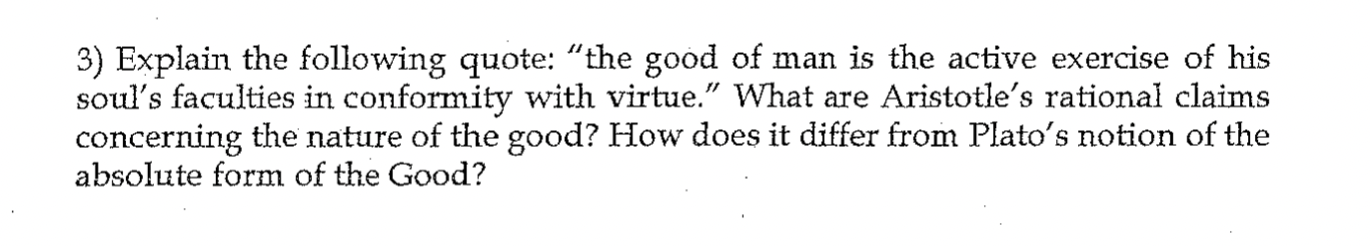 3) Explain the following quote: "the good of man is | Chegg.com