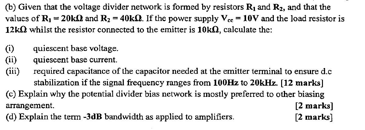 Solved (b) Given that the voltage divider network is formed | Chegg.com