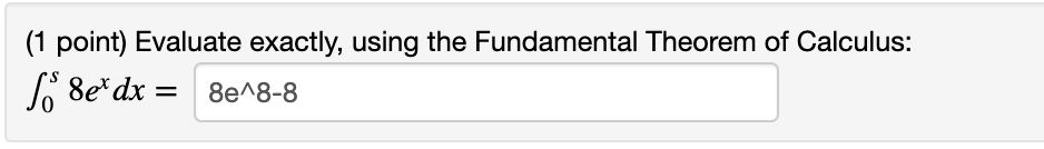 Solved (1 point) Evaluate exactly, using the Fundamental | Chegg.com