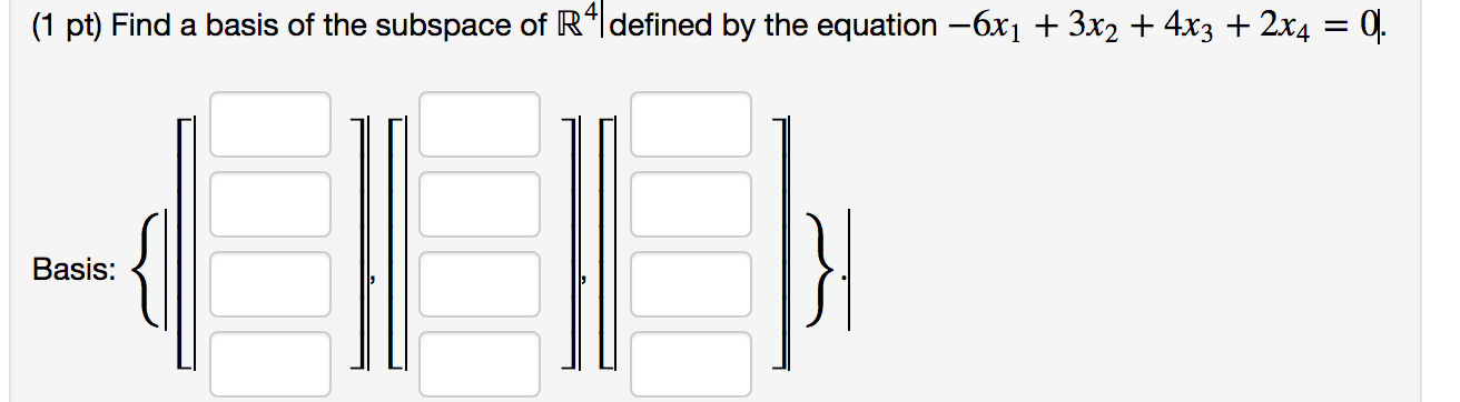 Solved (1 pt) Find a basis of the subspace of R4|defined by | Chegg.com