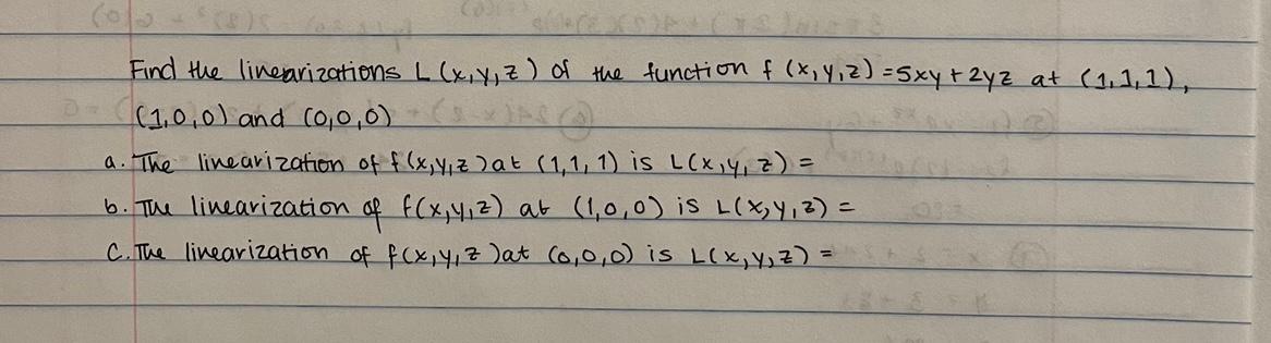 Solved Find the linearizations L(x,y,z) of the function | Chegg.com