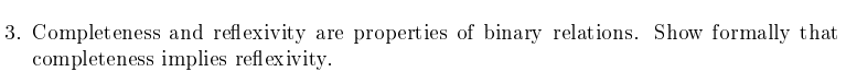 3. Completeness and reflexivity are properties of | Chegg.com