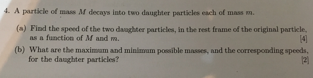Solved 4. A particle of mass M decays into two daughter | Chegg.com