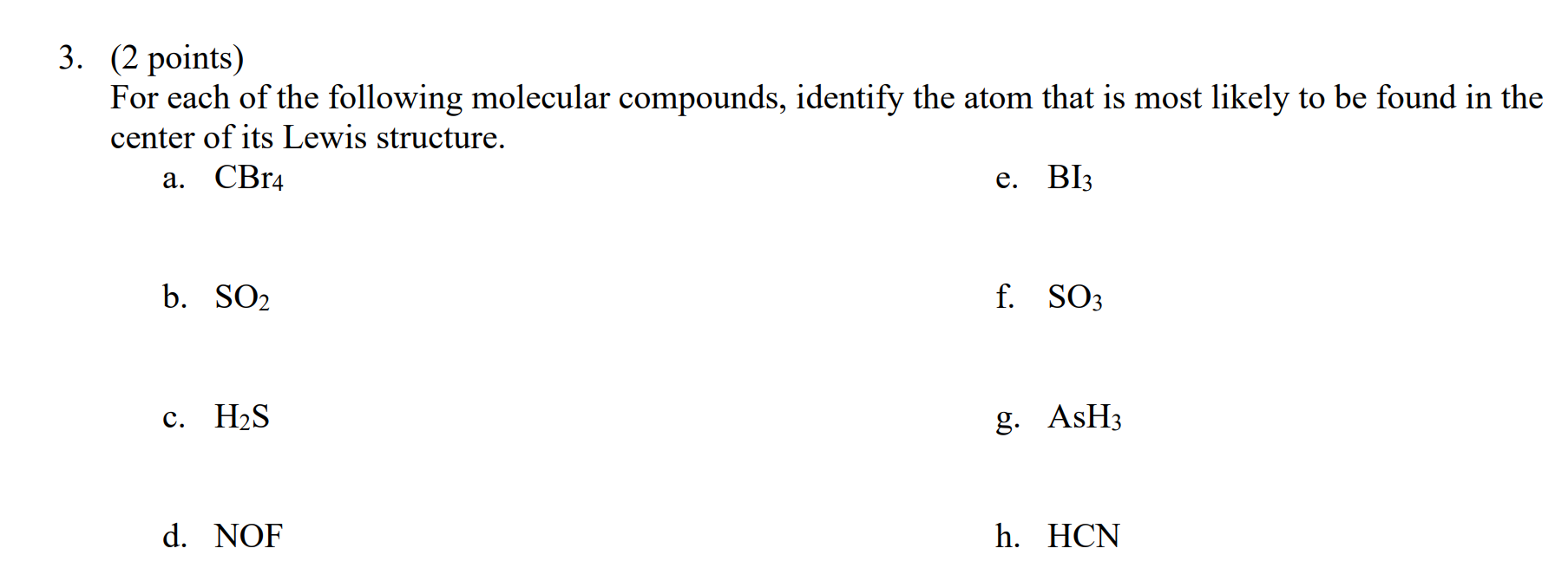 Solved 3. (2 points) For each of the following molecular | Chegg.com