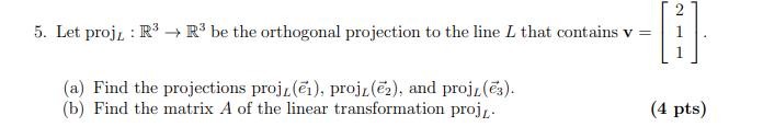 Solved 5. Let projl: R3 R3 be the orthogonal projection to | Chegg.com