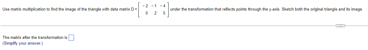 [Solved]: Use matrix multiplication to find the image of the