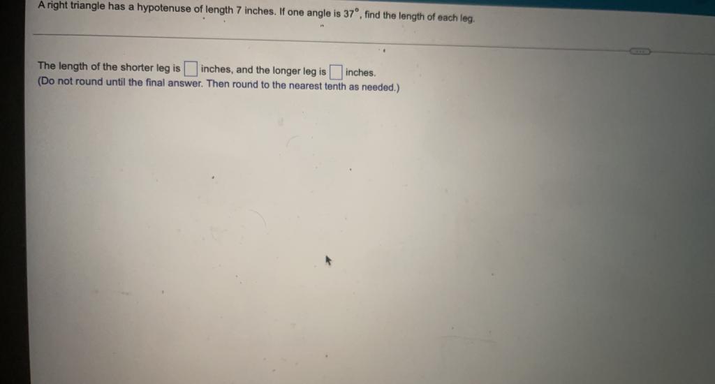 Solved A right triangle has a hypotenuse of length 7 inches. | Chegg.com