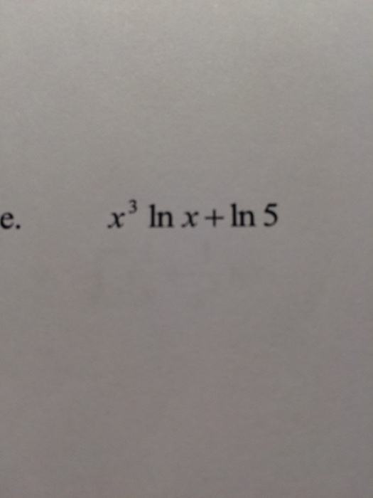 Solved Differentiate x^3 ln x + ln 5 | Chegg.com