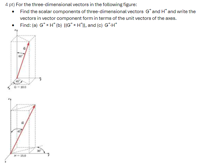 Solved 4pt) For the three-dimensional vectors in the | Chegg.com