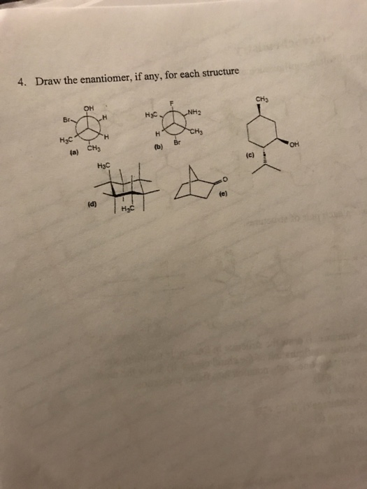 Solved Draw the enantiomer, if any, for each structure | Chegg.com