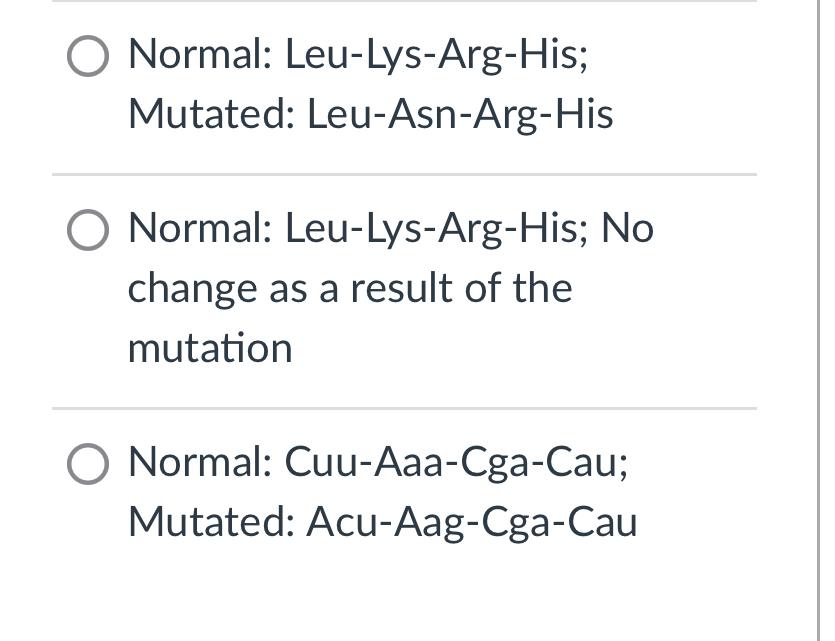 Normal: Leu-Lys-Arg-His; Mutated: Leu-Asn-Arg-His | Chegg.com
