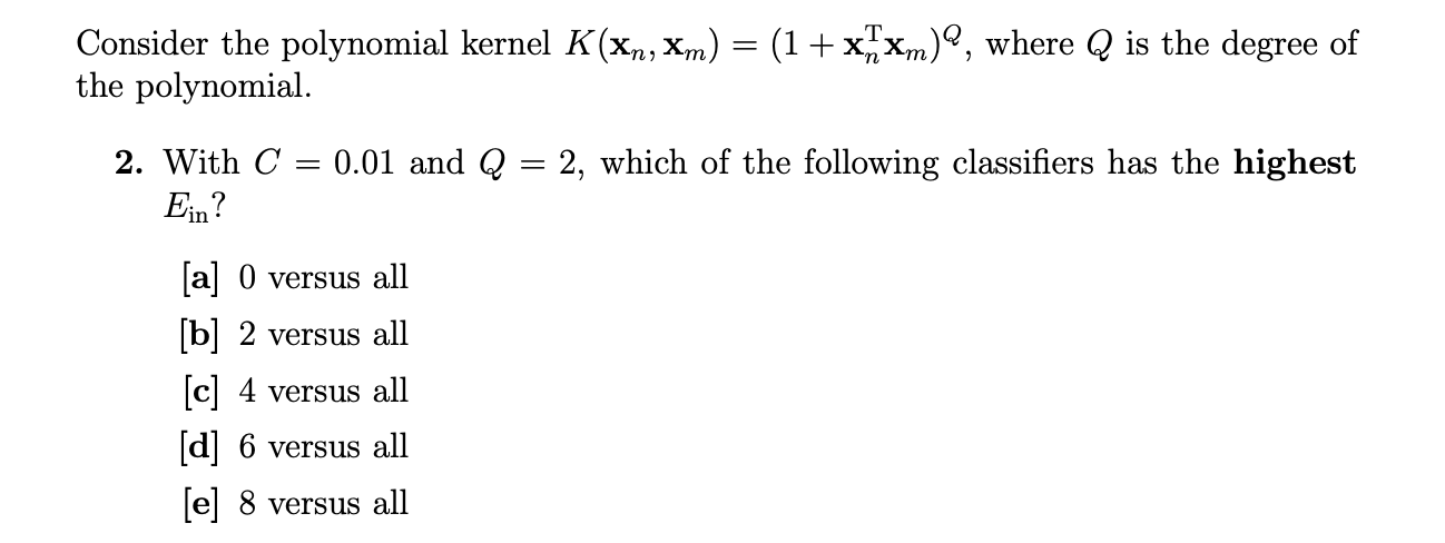 Solved Consider the polynomial kernel K(xn,xm)=(1+xnTxm)Q, | Chegg.com